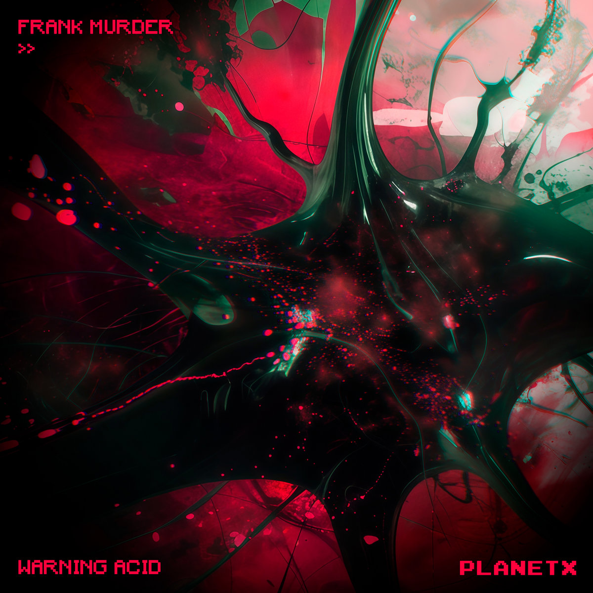 Warning Acid | Frank Murder | Planet X