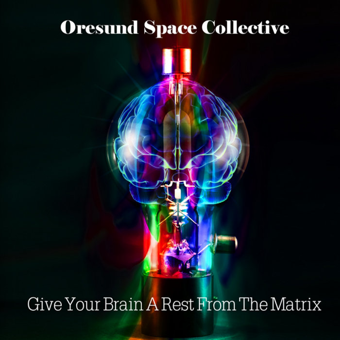 Give your Brain a rest from the Matrix | Øresund Space Collective