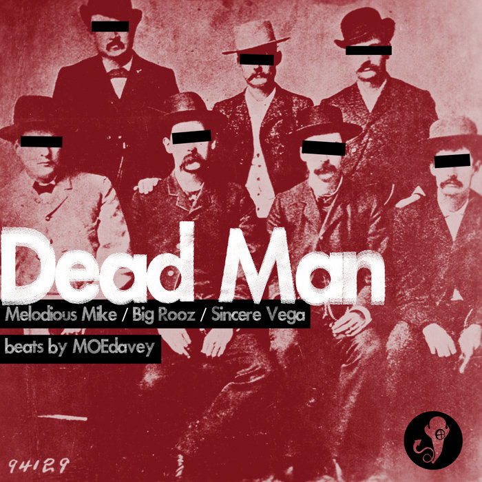 Dead Man [single] | Melodious Mike + Big Rooz + Sincere Vega | Devils Kazoo
