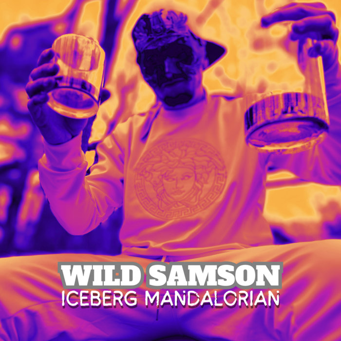 Wild Samson - Iceberg Mandalorian | Nyark Music