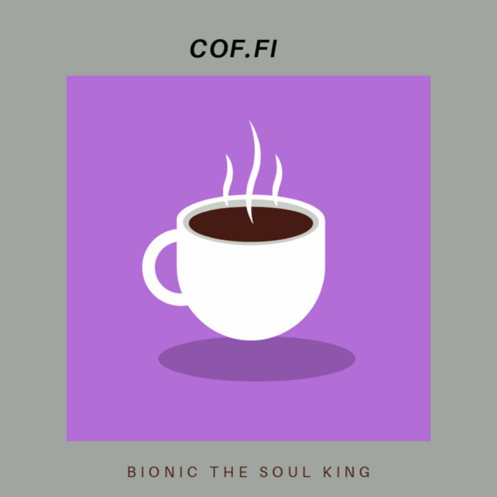 COF.FI | Bionic the Soul King