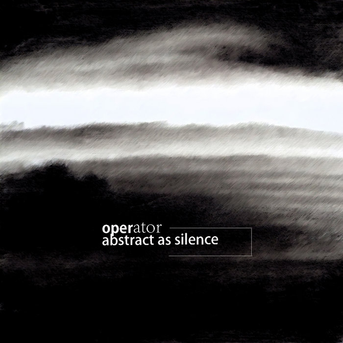 abstract as silence | Operator