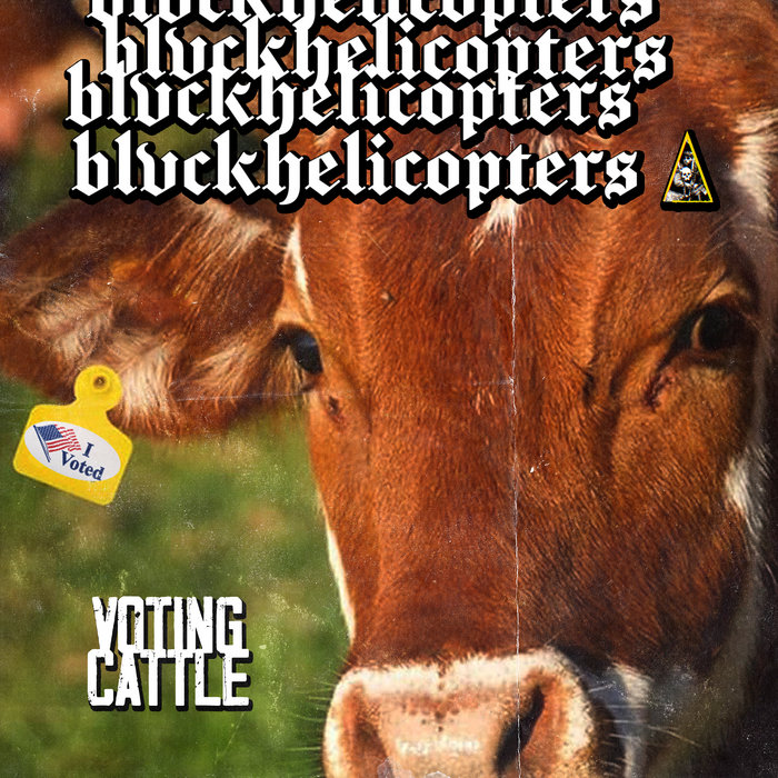 Voting Cattle | BLVCKHELICOPTERS