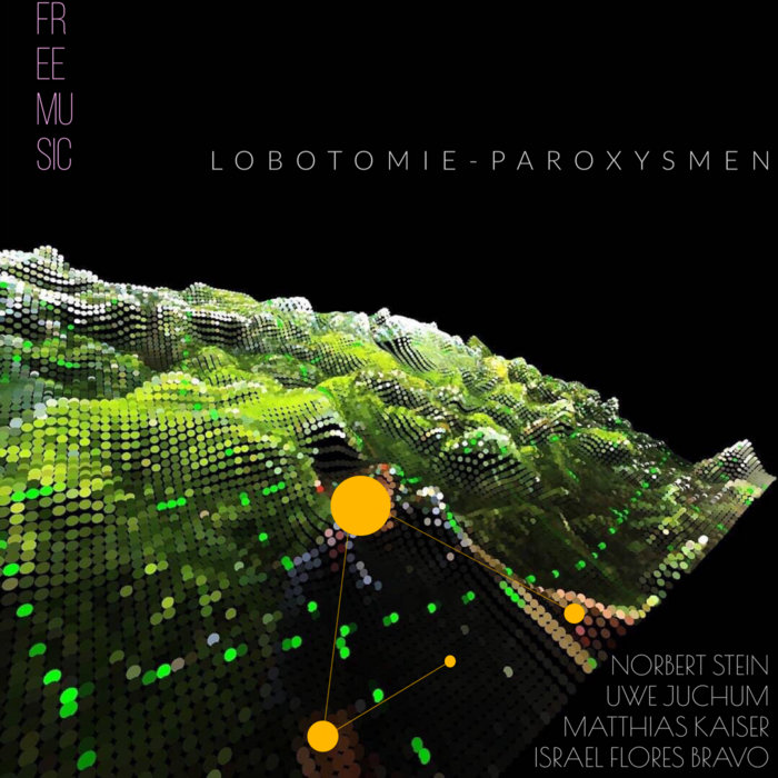 Lobotomie-Paroxysmen | Israel Flores, Norbert Stein, Uwe Juchum ...