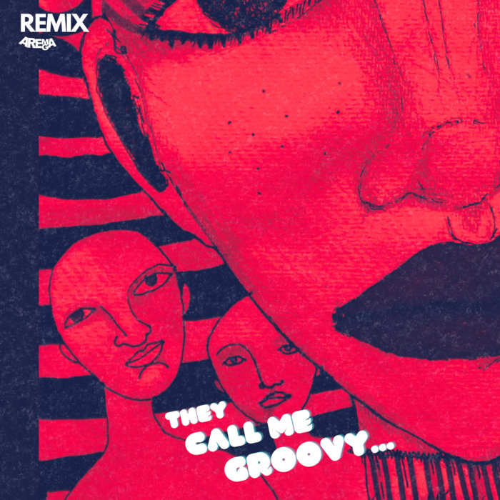 They Call me Groovy (Remix) | Arema Arega