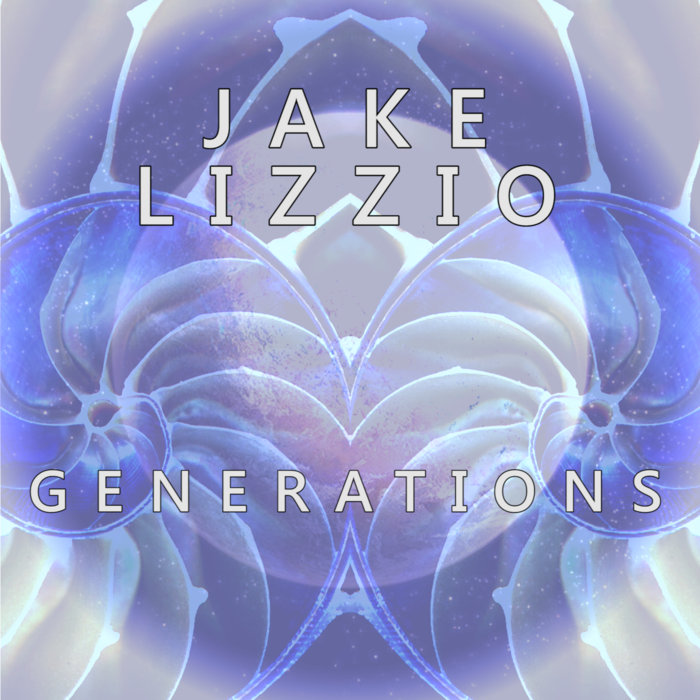 Generations | Jake Lizzio | Signals Music Studio