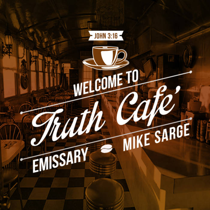 Truth Café | Emissary & Mike Sarge
