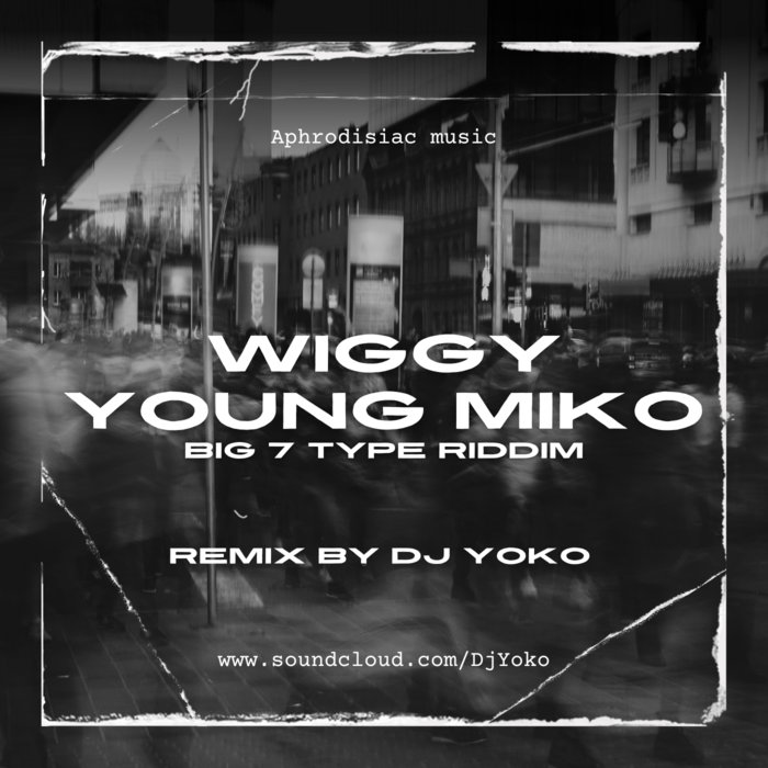 Wiggy [Big7 Type Remix] - Young Miko Ft DJ Yoko | DJ Yoko