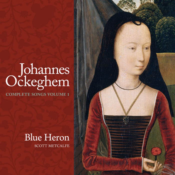 Johannes Ockeghem Complete Songs Vol. 1 | Blue Heron