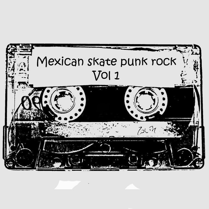 Mexican Skate punk rock Vol 1 | V.A Mexicanos | Union punk rock