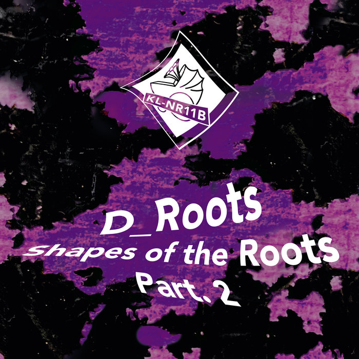 Shape of The Roots Part. 2 | D_roots | klakson