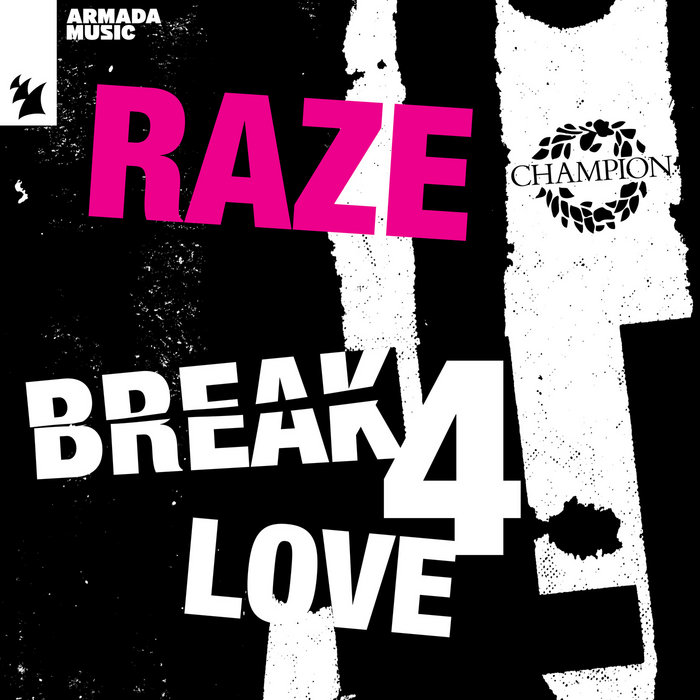 Break 4 Love | Raze | Armada Music
