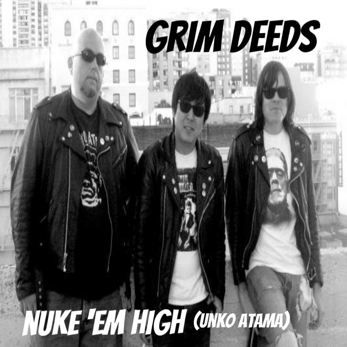 Nuke 'Em High (Unko Atama cover) | GRIM DEEDS