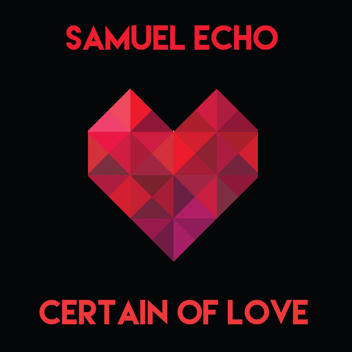 Certain of Love | Samuel Echo
