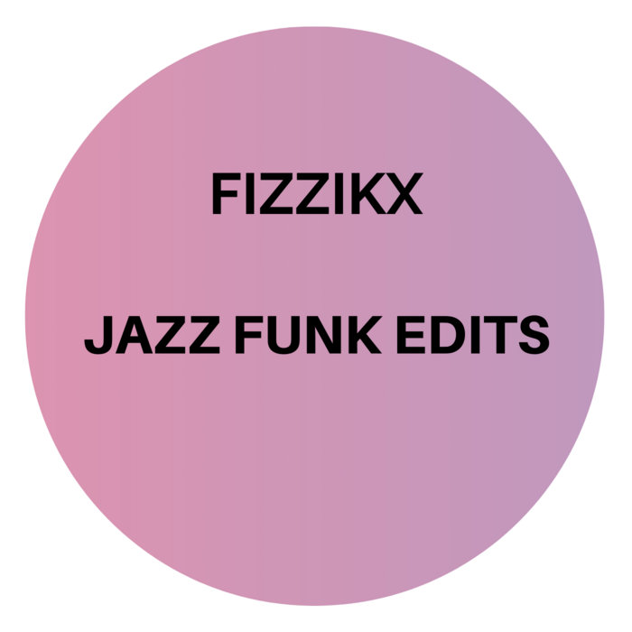 Jazz Funk Edits | Fizzikx