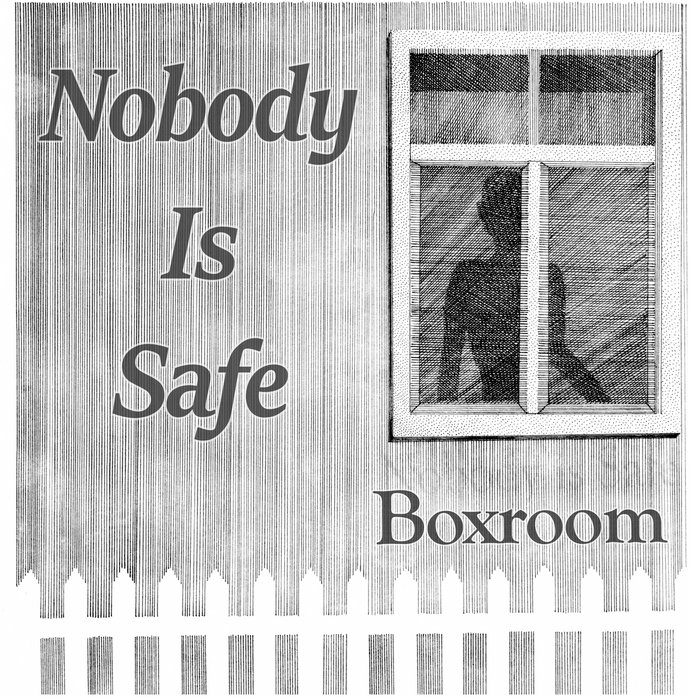 Nobody is Safe | Boxroom