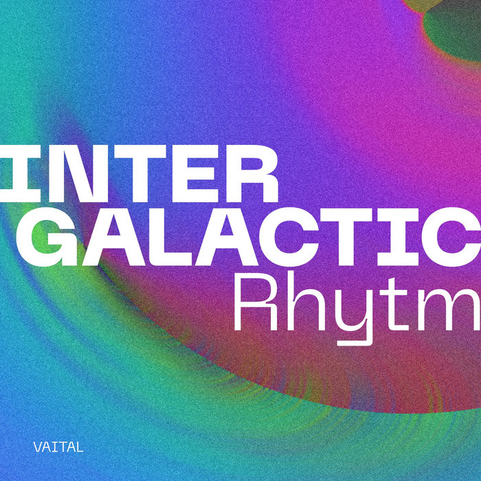 Intergalactic Rhythm | Vaital