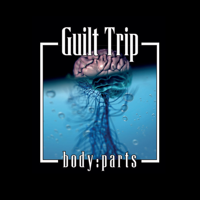 Body Parts | Guilt Trip