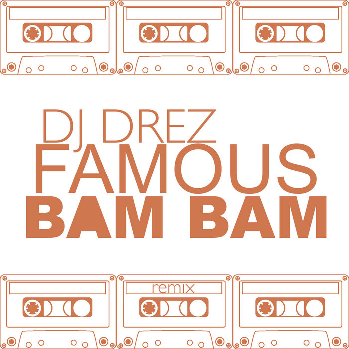 Famous Bam Bam Remix by DJ Drez | Dj Drez