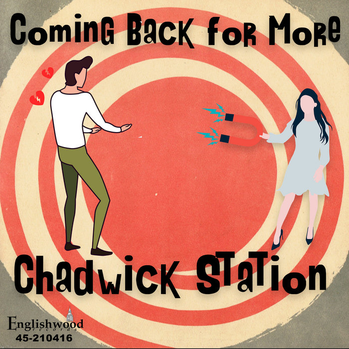 Coming Back for More | Chadwick Station