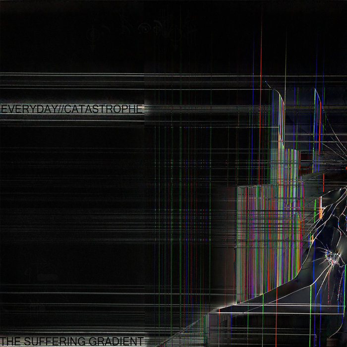 The Suffering Gradient | Everyday Catastrophe