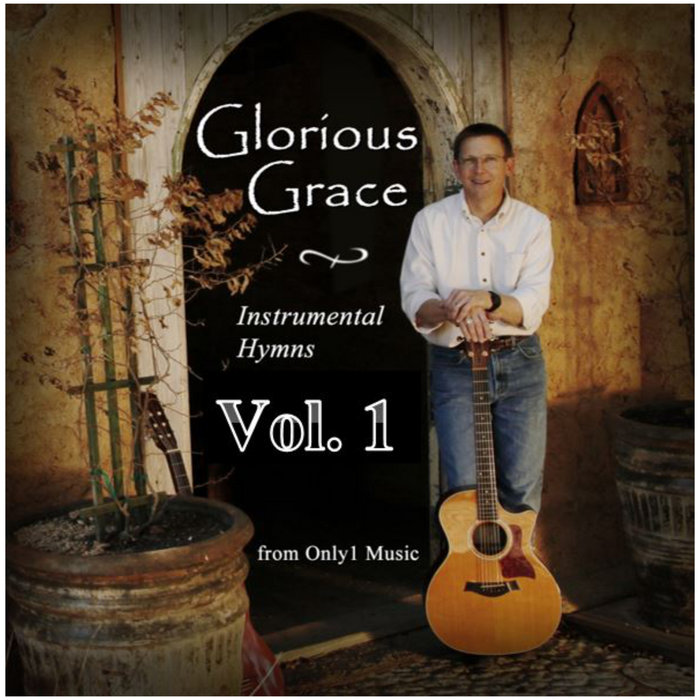 Glorious Grace Vol. 1 - instrumental hymns | Only1 Music