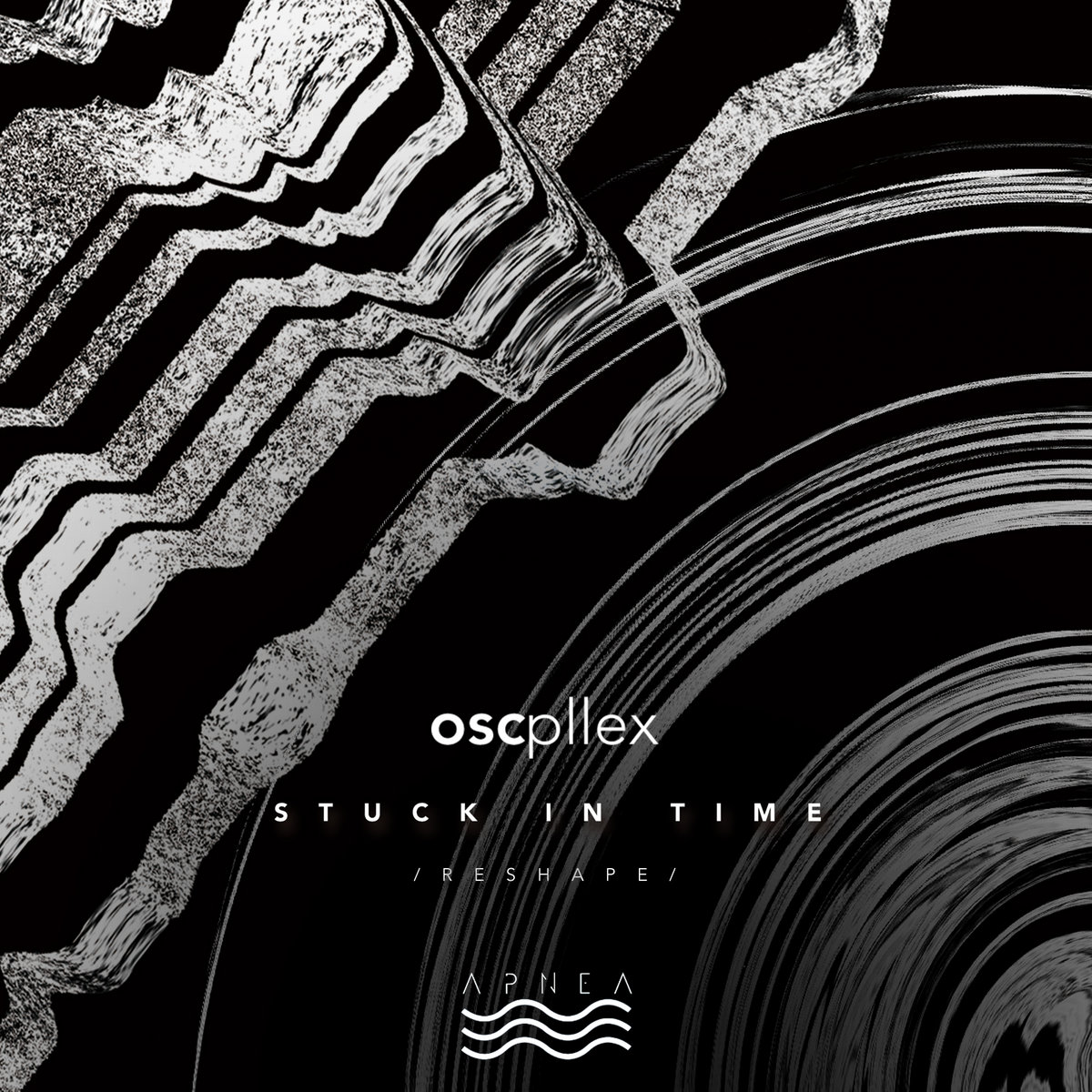 Stuck In Time | Oscpllex | Apnea Label