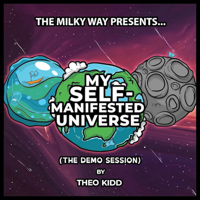My Self-Manifested Universe (The Demo Session) | Theo Kidd