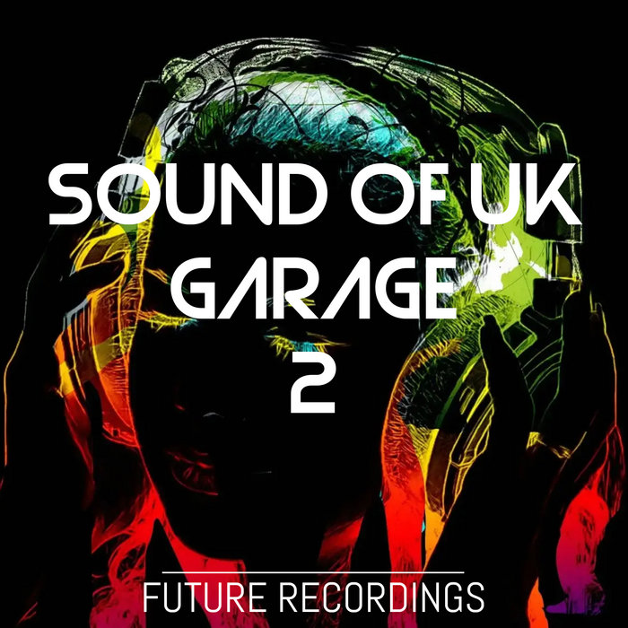Sound of UK Garage 2 - ALBUM | FUTURE RECORDINGS