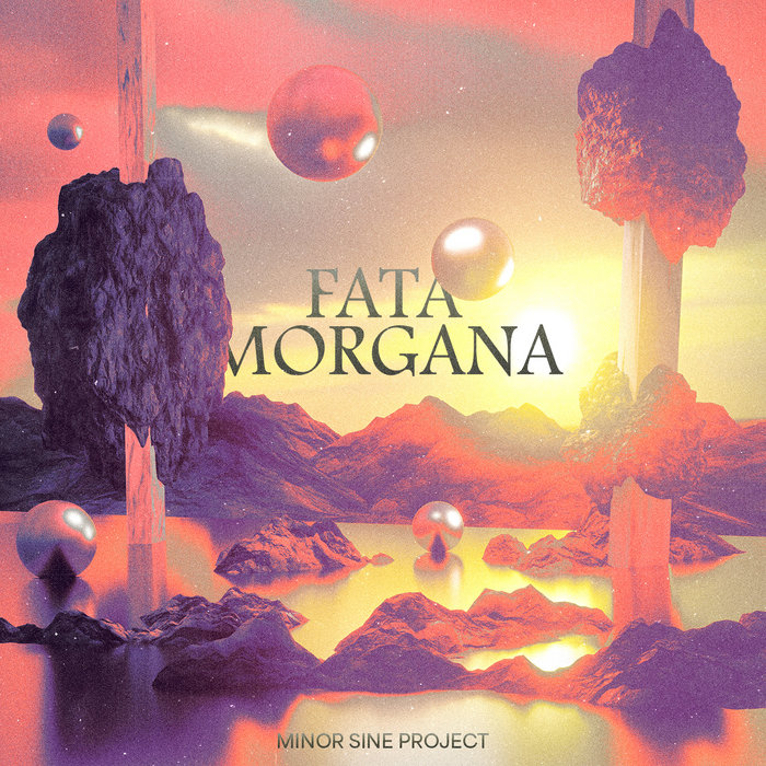 Fata Morgana | Minor Sine Project