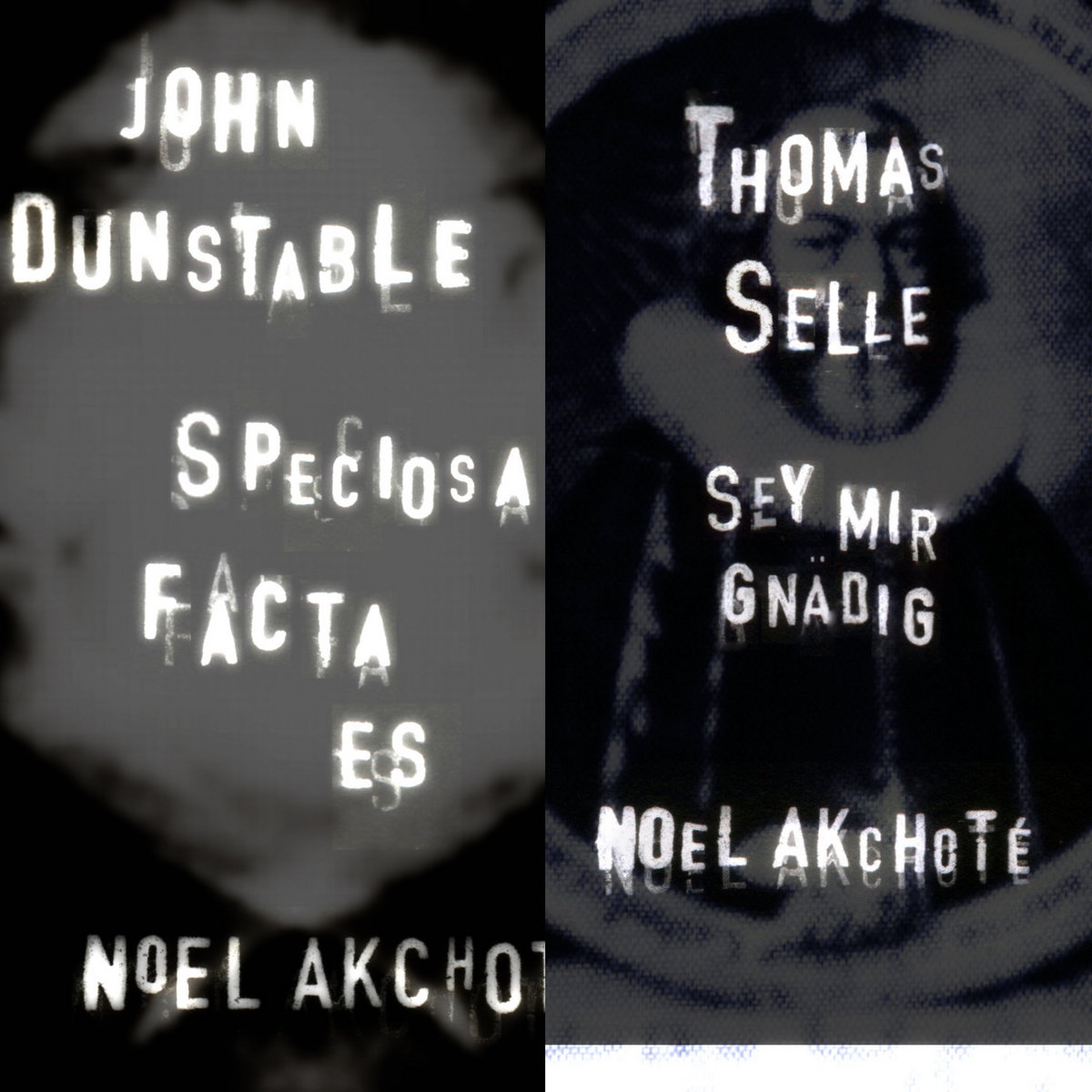 John Dunstable/Thomas Selle (2015) | Noël Akchoté