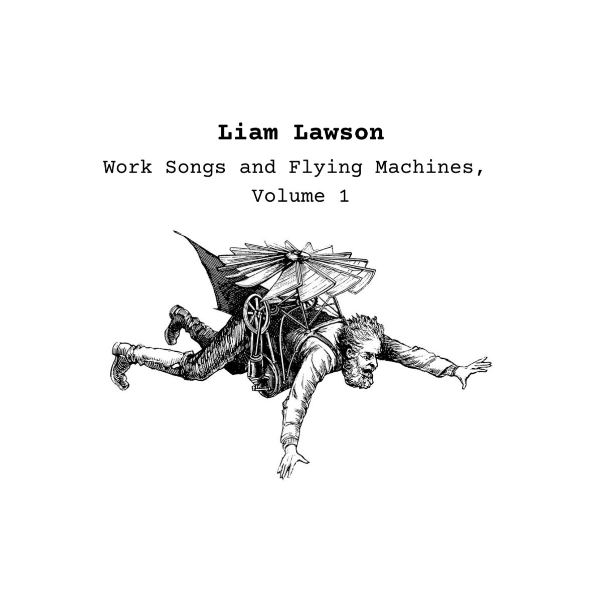 Work Songs and Flying Machines, Vol. 1 | Liam Lawson