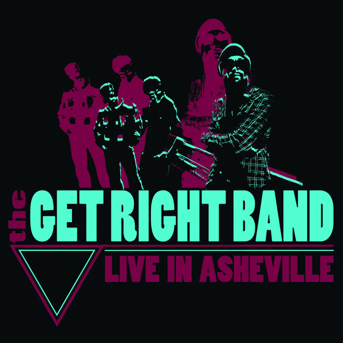 Live in Asheville | The Get Right Band