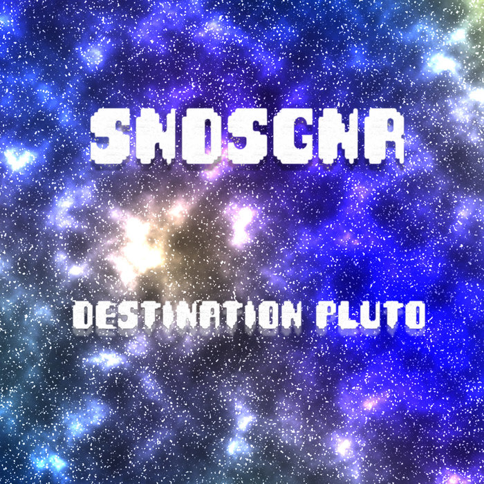 Destination Pluto | SNDSGNR