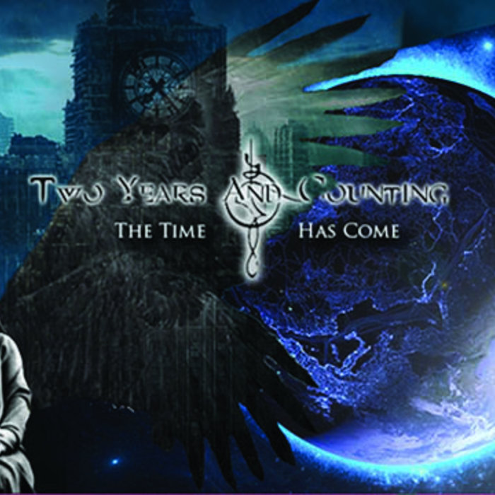 The Time Has Come | Two Years and Counting