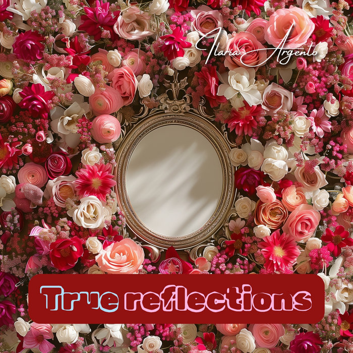 True reflections | Ilaria Argento