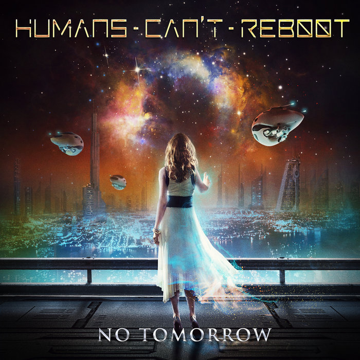 No Tomorrow (Album) | Humans Can't Reboot