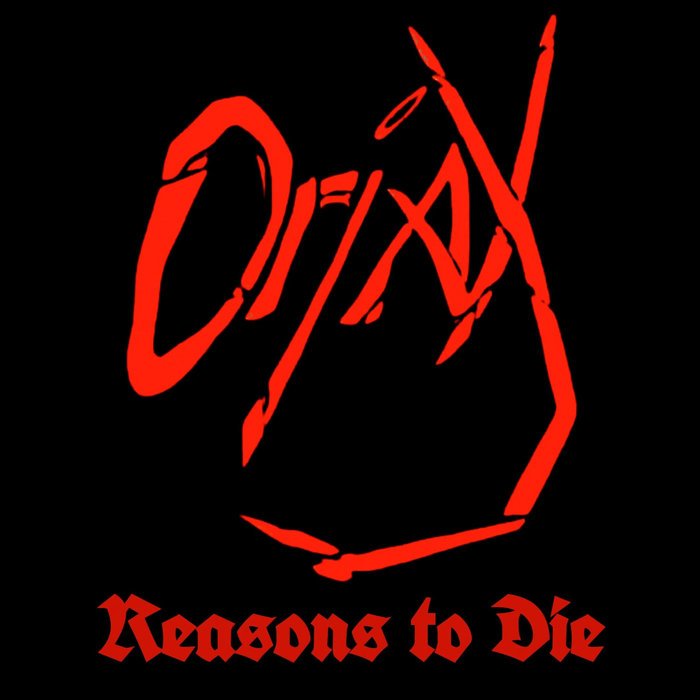 Reasons to Die | Oriax