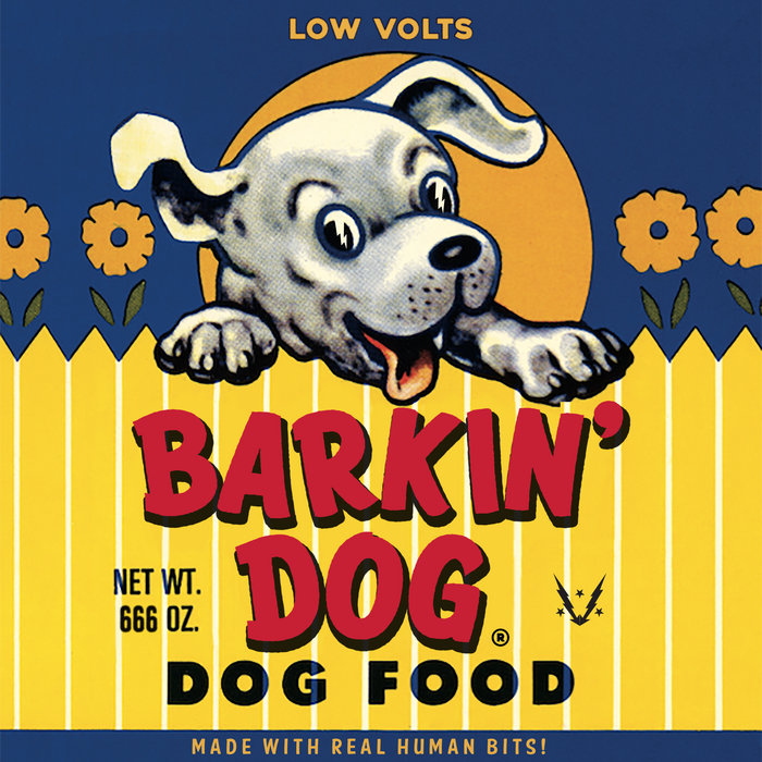 Barkin' Dog | Low Volts