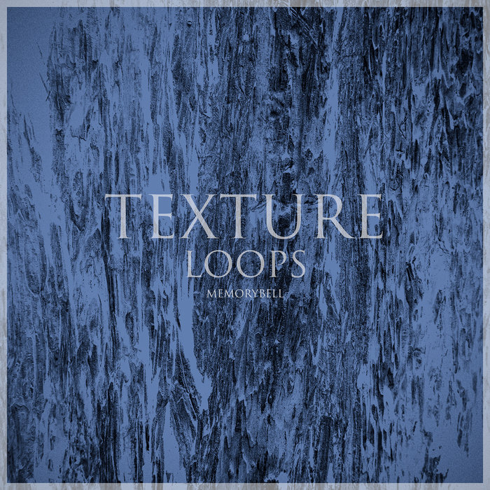 Texture Loops | Memorybell