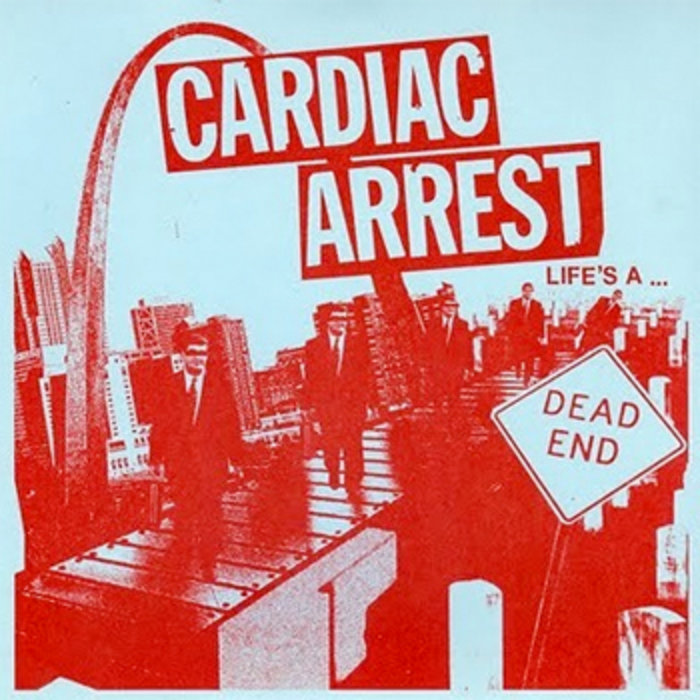 Life s A Dead End Cardiac Arrest Grave Mistake Records life-s-a-dead-end-cardiac-arrest-grave-mistake-records