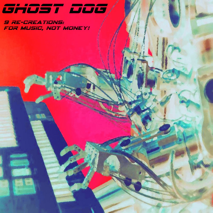 9 Re-creations: For Music, Not Money! | GHOST DOG (A.K.A. DJ C@S)
