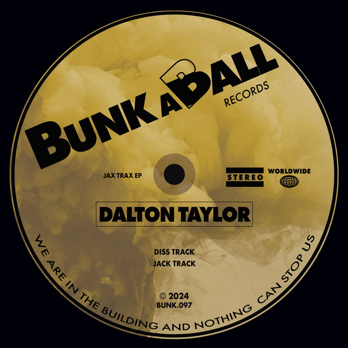 Dalton Taylor - Jax Trax (BUNK097) | Dalton Taylor | Bunkaball