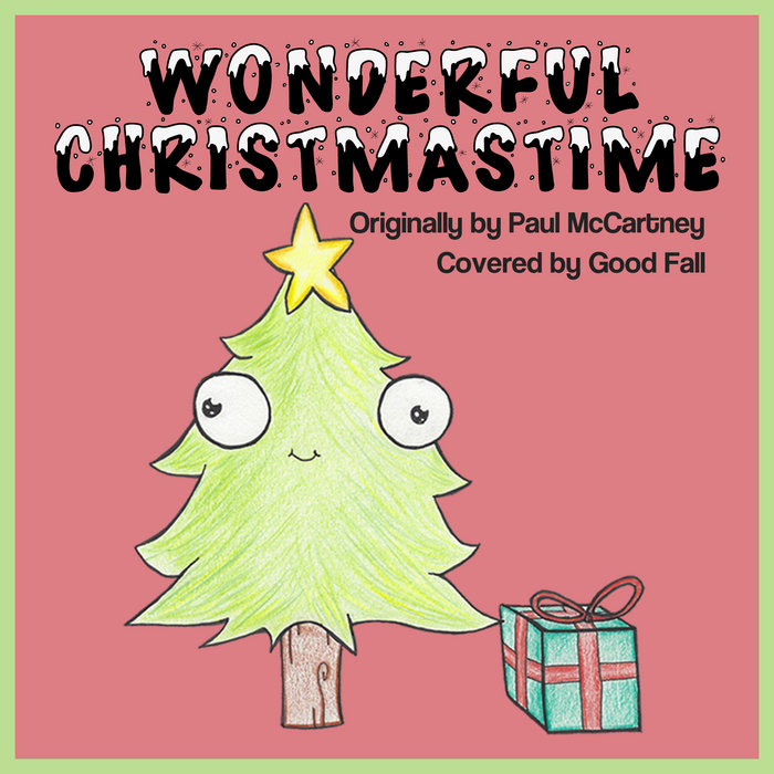 Wonderful Christmastime | Paul McCartney Cover | Good Fall