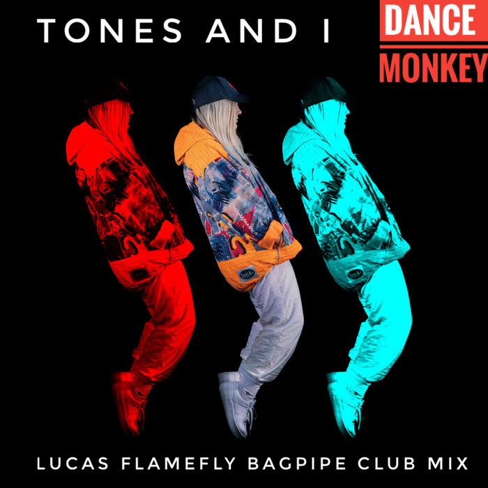 Dance Monkey (Lucas Flamefly Bagpipe Club Mix) | Tones and I | Lucas ...