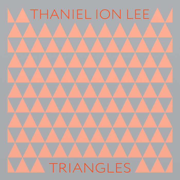 TRIANGLES | Thaniel Ion Lee