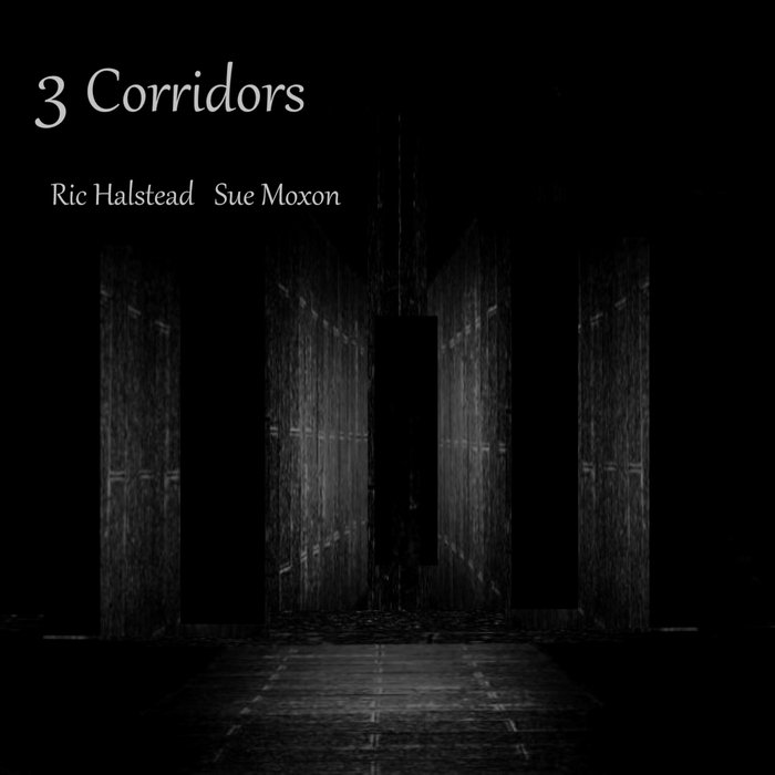 3 Corridors | Ric Halstead & Sue Moxon | Ric Halstead