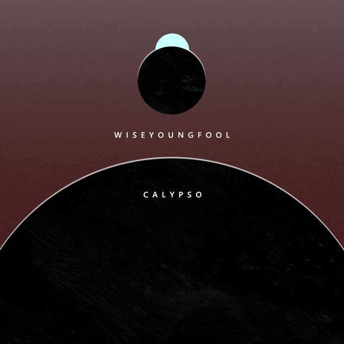 Calypso EP | wiseyoungfool