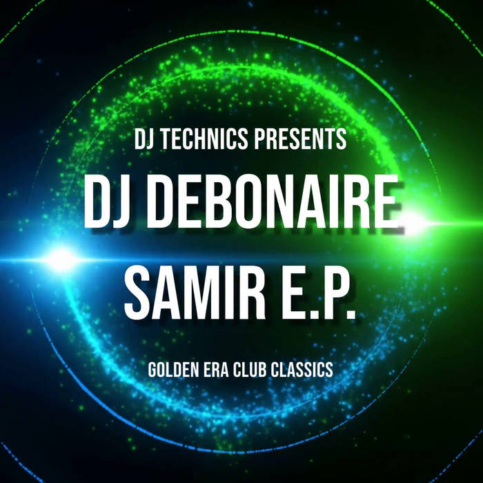 DJ DEBONAIRE SAMIR E.P. | DJ Technics