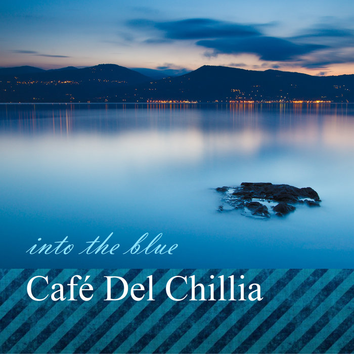 Into The Blue | Café Del Chillia